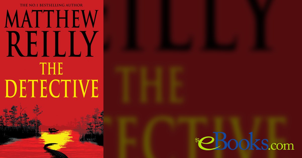 The Detective by Matthew Reilly (ebook)