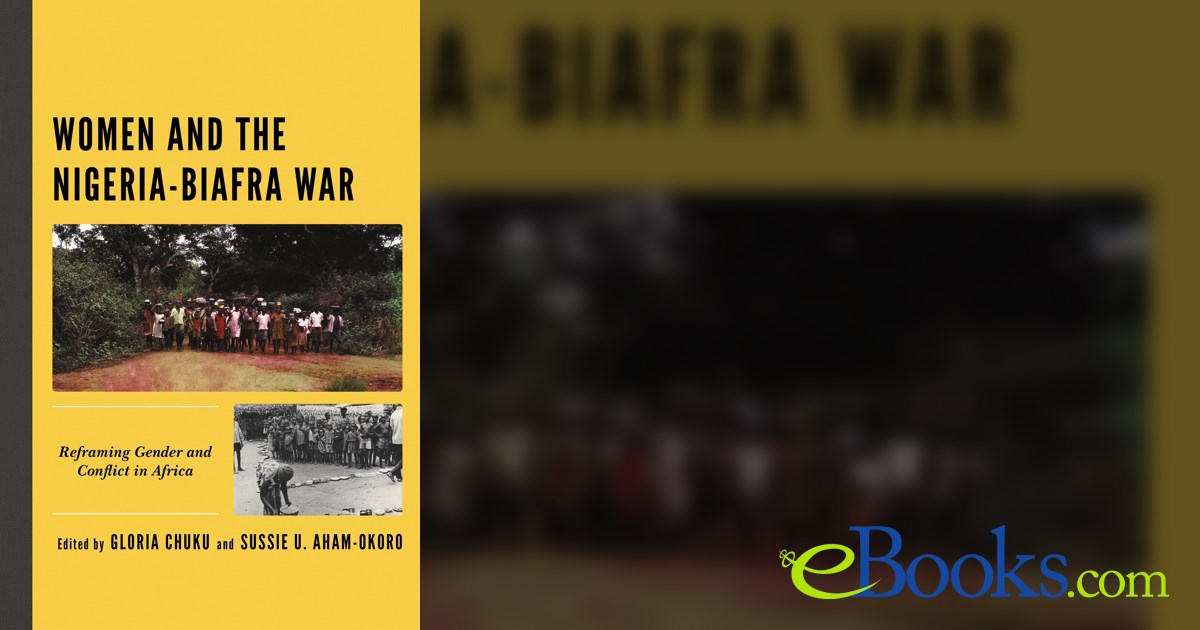 Women and the Nigeria-Biafra War by Bright Alozie (ebook)