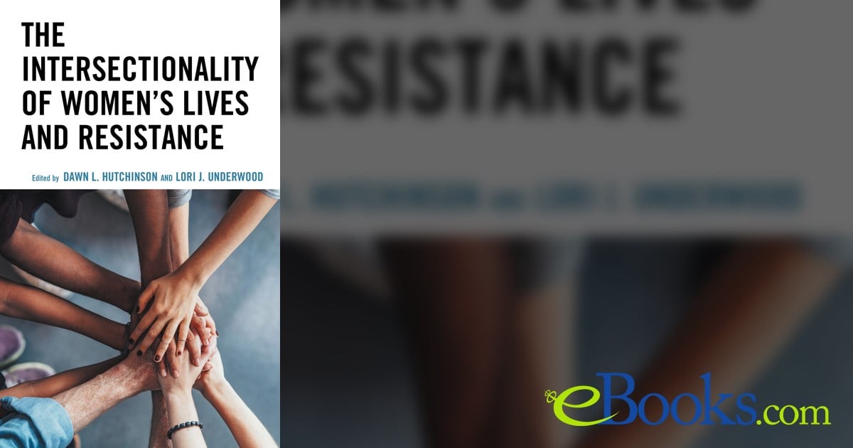 The Intersectionality of Women’s Lives and Resistance