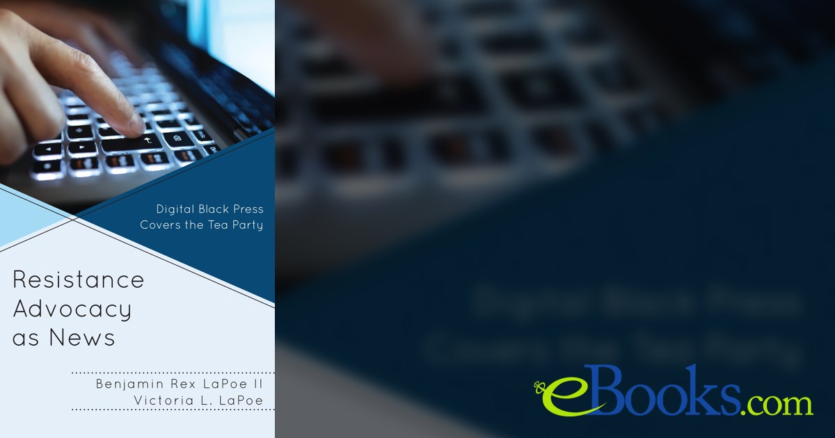 Resistance Advocacy as News by Benjamin Rex LaPoe II (ebook)