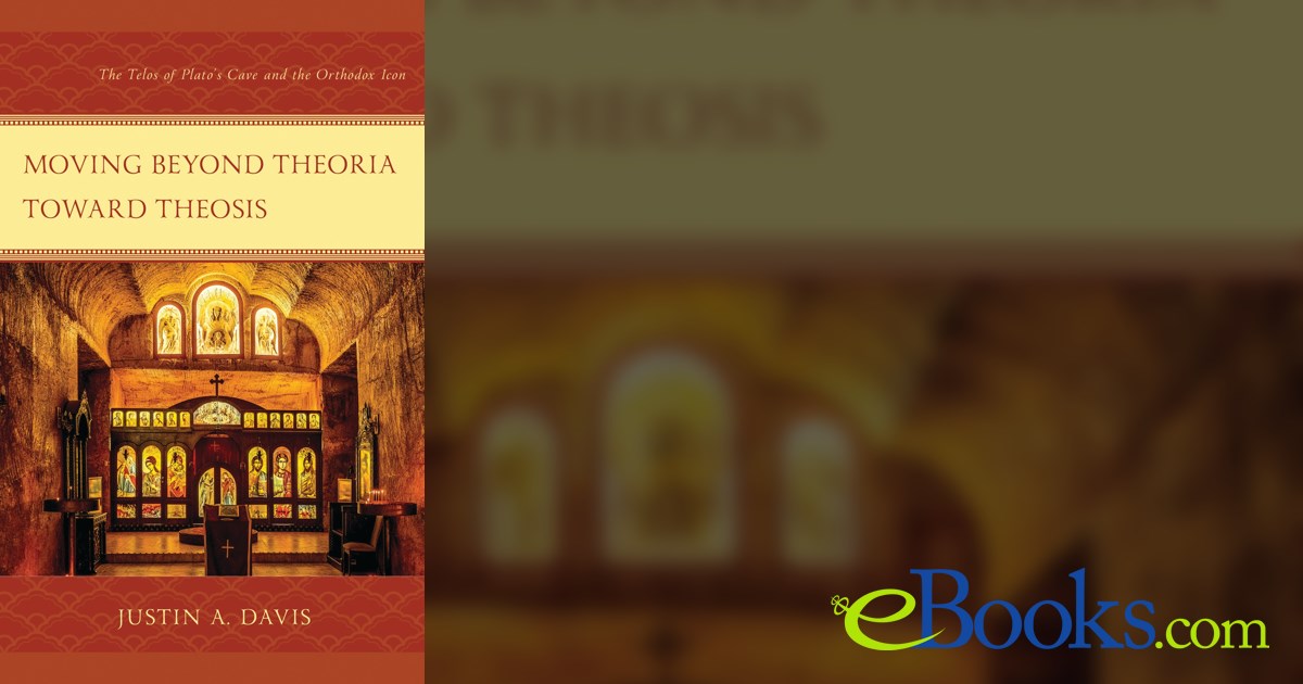 Moving beyond Theoria toward Theosis by Justin A. Davis (ebook)