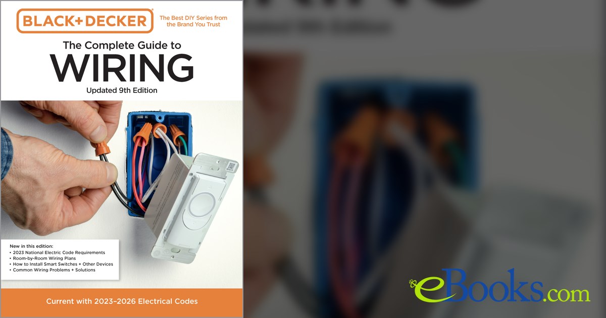 Black & Decker The Complete Guide to Wiring, Updated 9th Edition