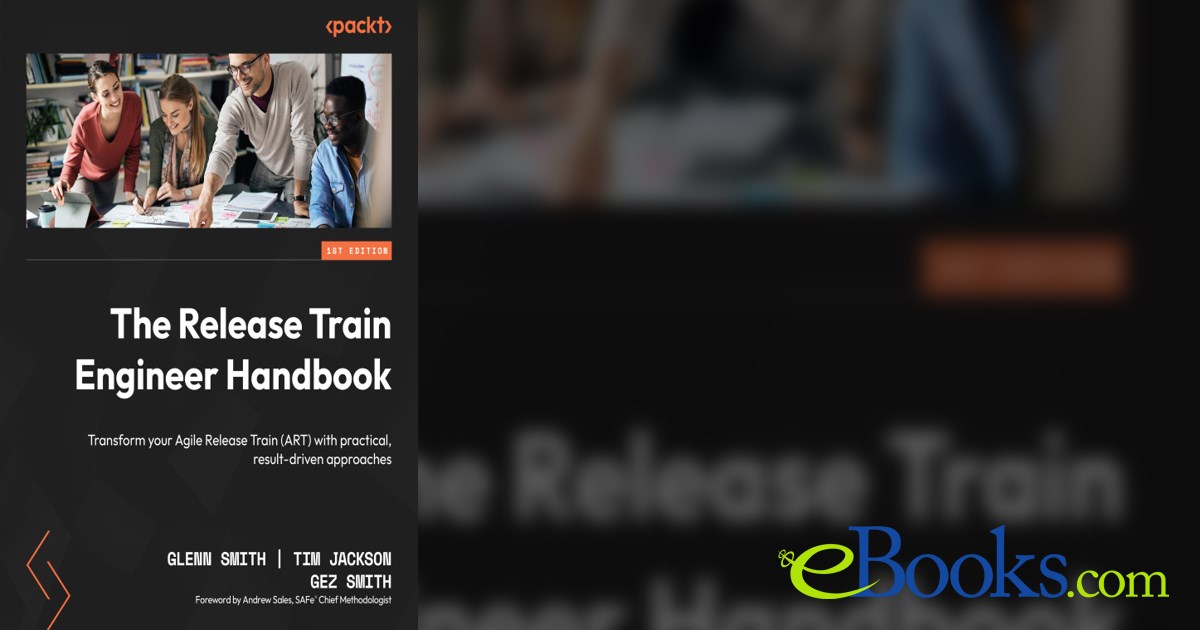The Release Train Engineer Handbook by Glenn Smith (ebook)