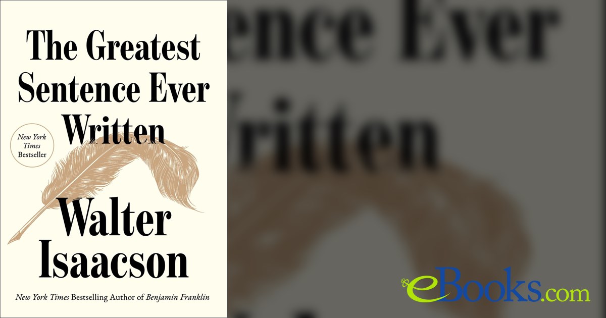 The Greatest Sentence Ever Written by Walter Isaacson (ebook)