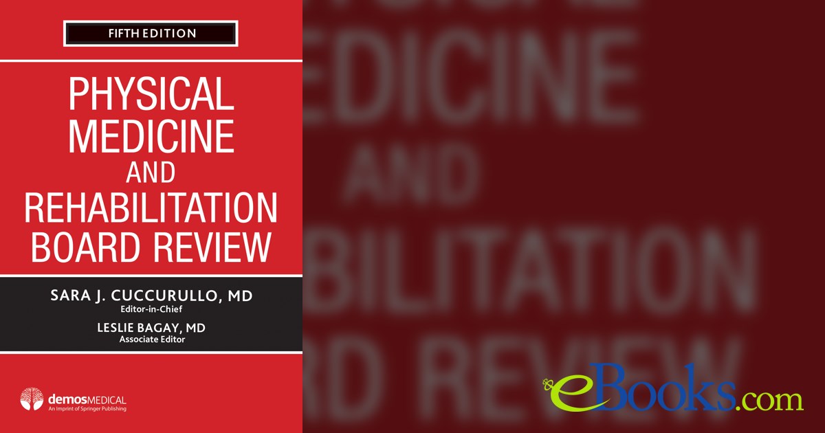 Physical Medicine and Rehabilitation Board Review (5th ed.)
