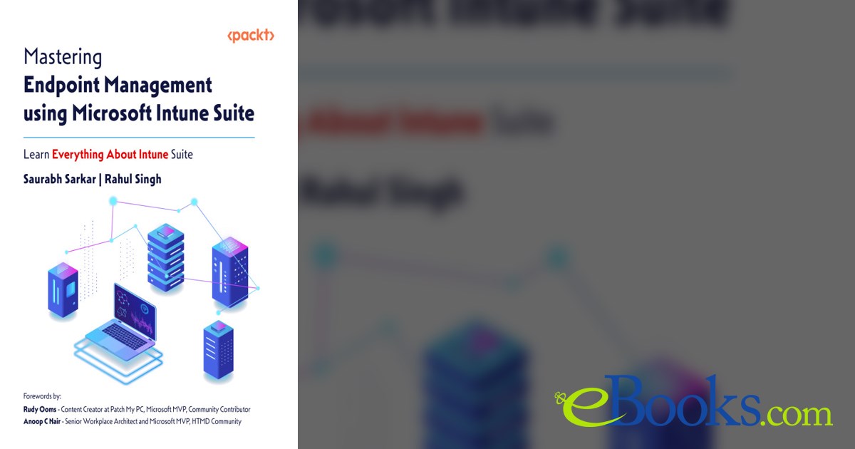 Mastering Endpoint Management using Microsoft Intune Suite