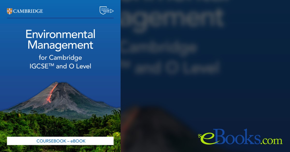 Cambridge IGCSE™ and O Level Environmental Management Coursebook - eBook