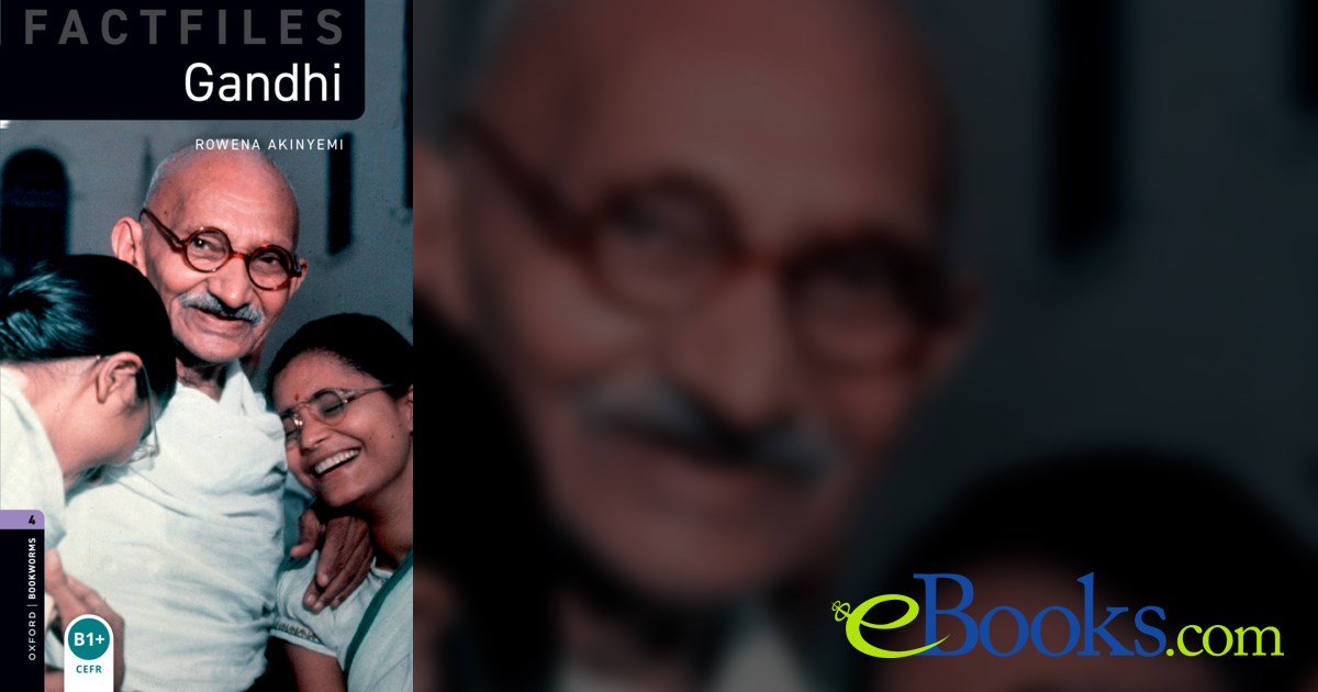 Oxford Bookworms Library Factfiles Level 4: Gandhi