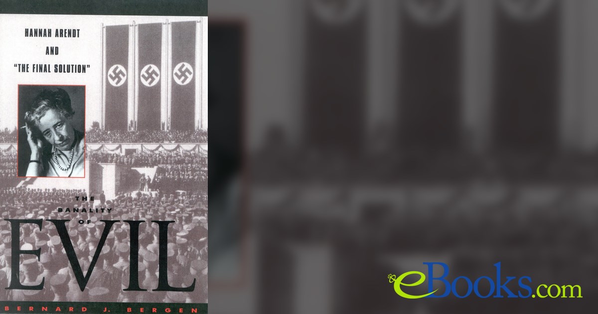 The Banality of Evil by Bernard J. Bergen (ebook)