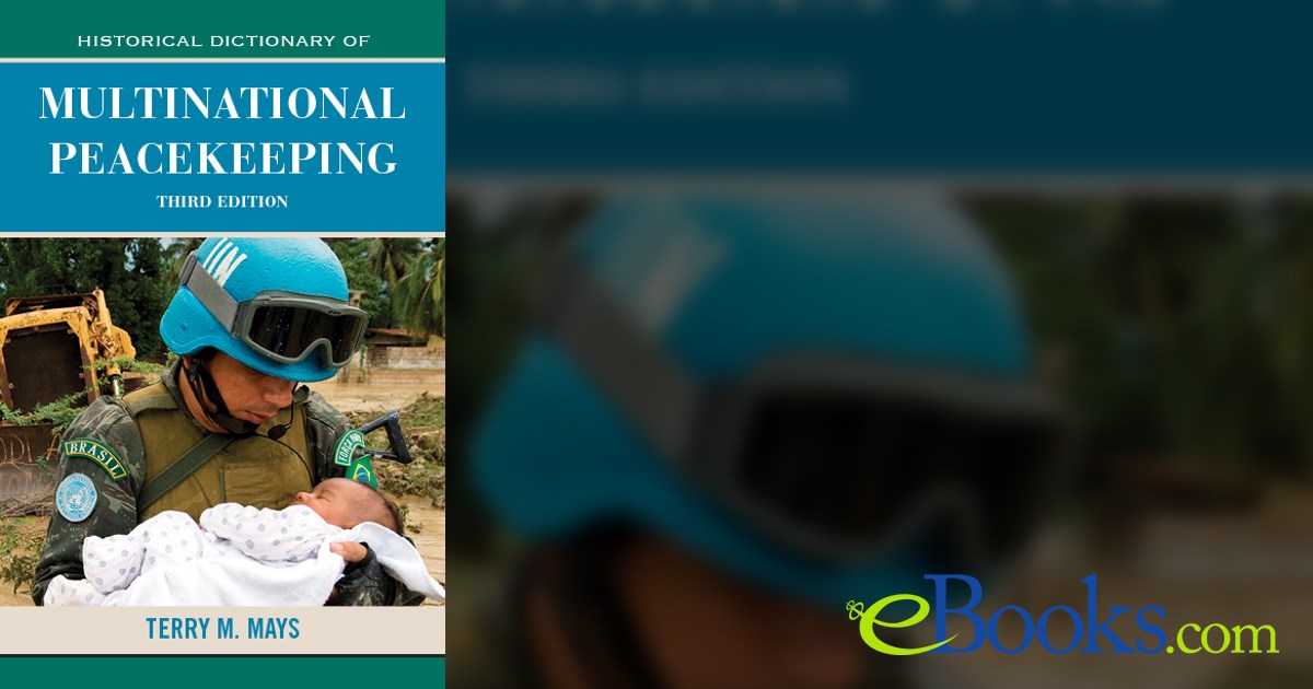 Historical Dictionary of Multinational Peacekeeping