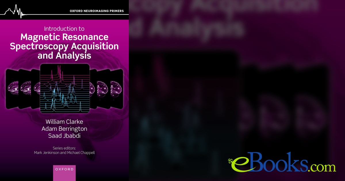 Introduction to Magnetic Resonance Spectroscopy Acquisition and Analysis
