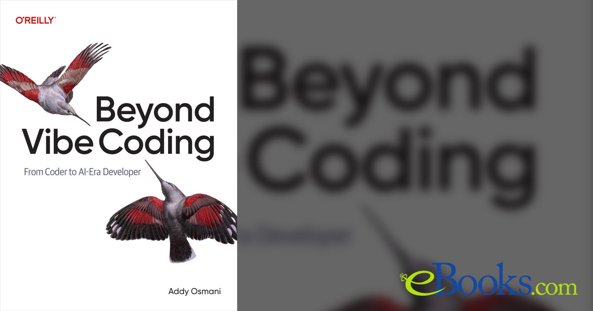 Beyond Vibe Coding by Addy Osmani (ebook)