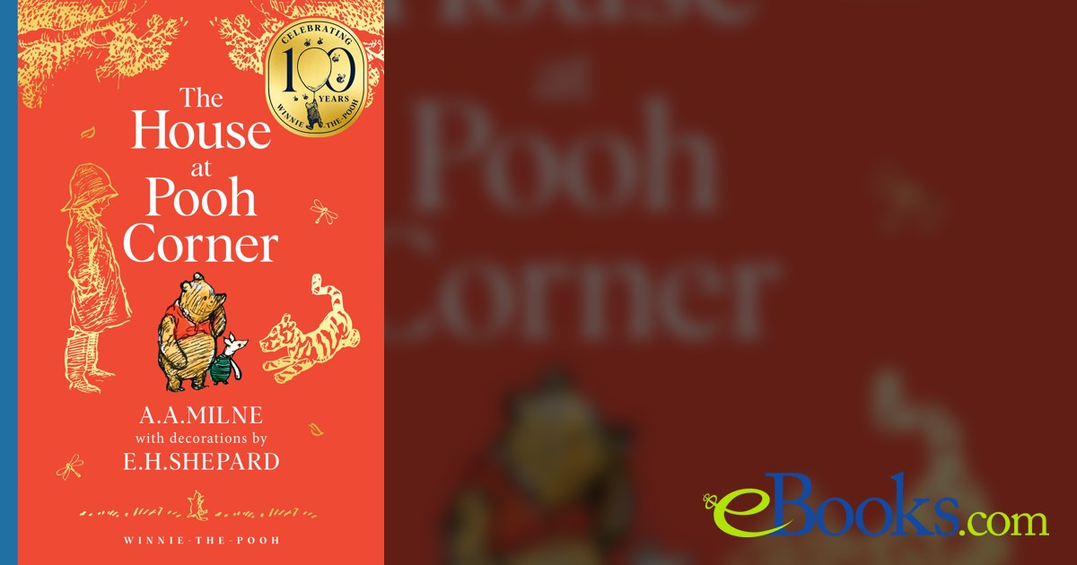 Winnie-the-Pooh: The House at Pooh Corner by A. A. Milne (ebook)