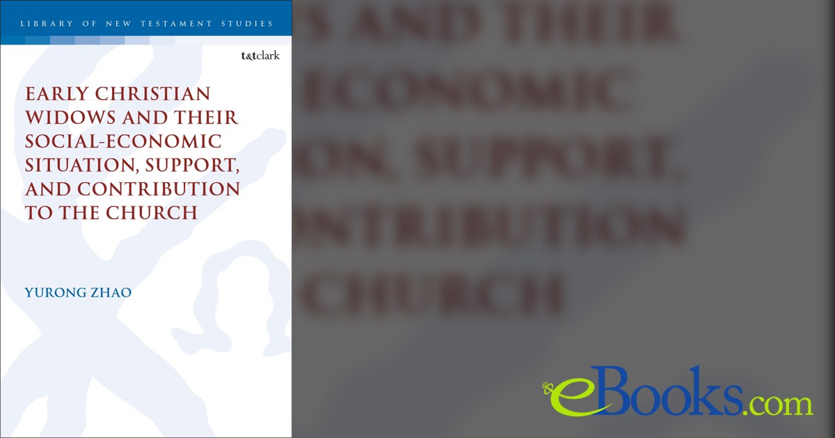 Early Christian Widows and their Social-economic Situation, Support ...