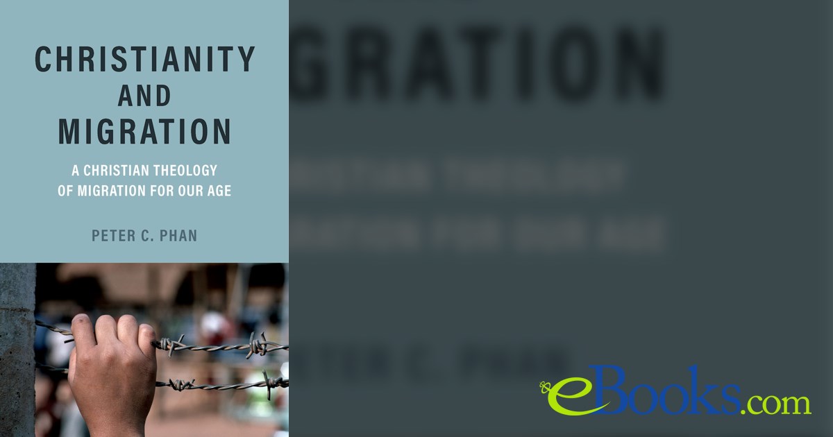 Christianity and Migration by Peter C. Phan (ebook)