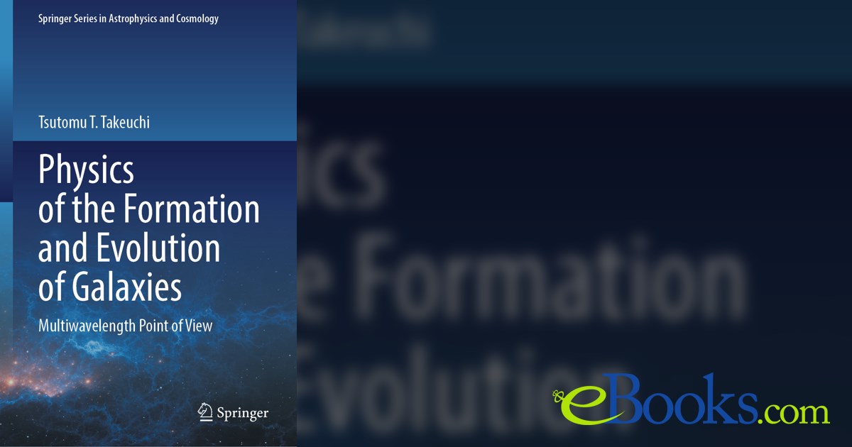 Physics of the Formation and Evolution of Galaxies