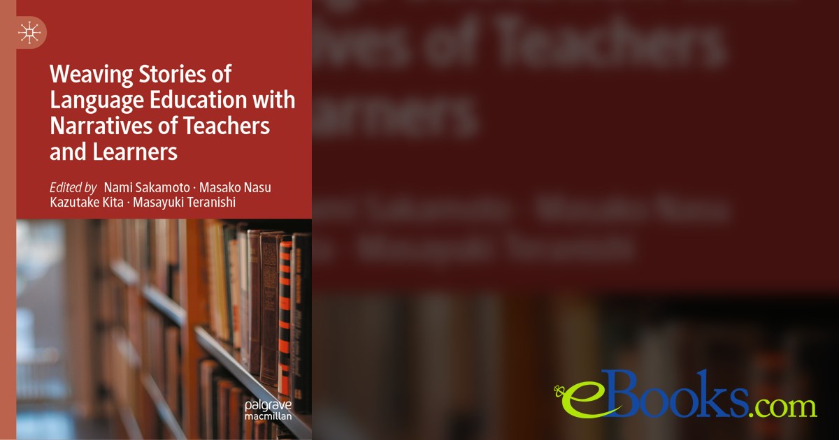 Weaving Stories of Language Education with Narratives of Teachers and ...
