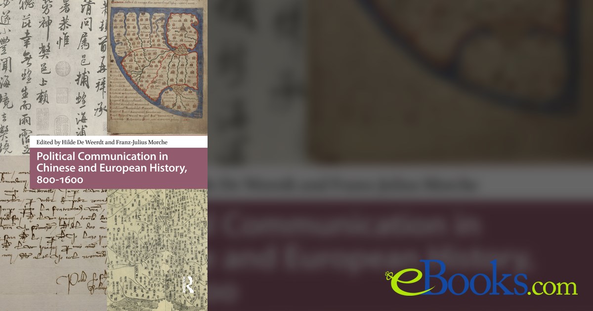 Political Communication in Chinese and European History, 800-1600