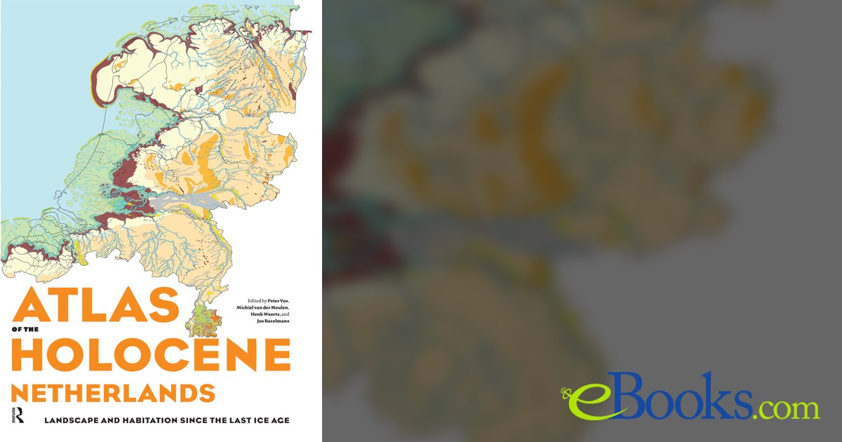 Atlas of the Holocene Netherlands by Peter Vos (ebook)