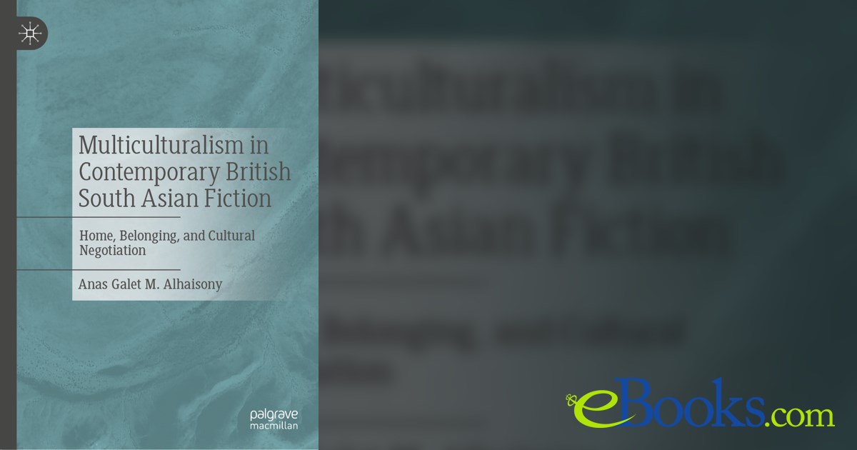 Multiculturalism in Contemporary British South Asian Fiction