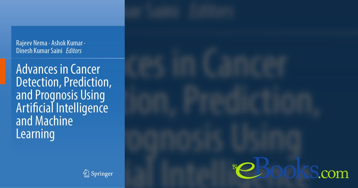 Advances in Cancer Detection, Prediction, and Prognosis Using ...