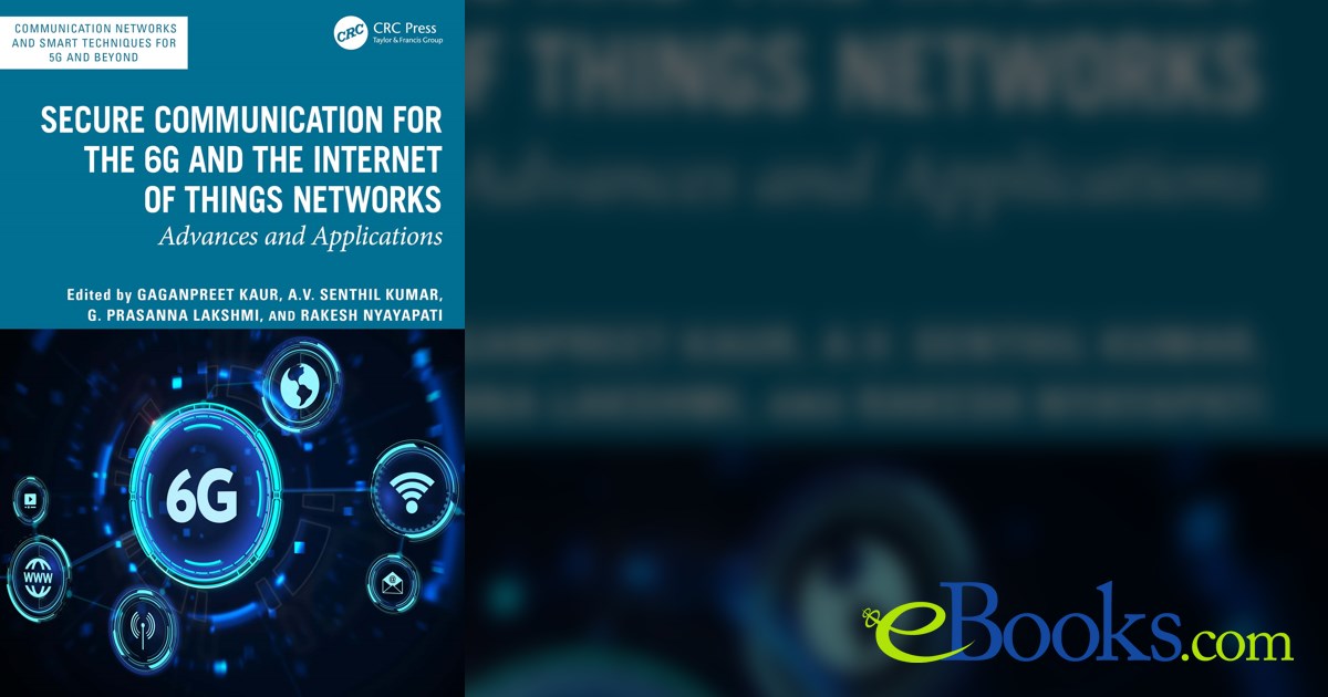 Secure Communication for the 6G and the Internet of Things Networks
