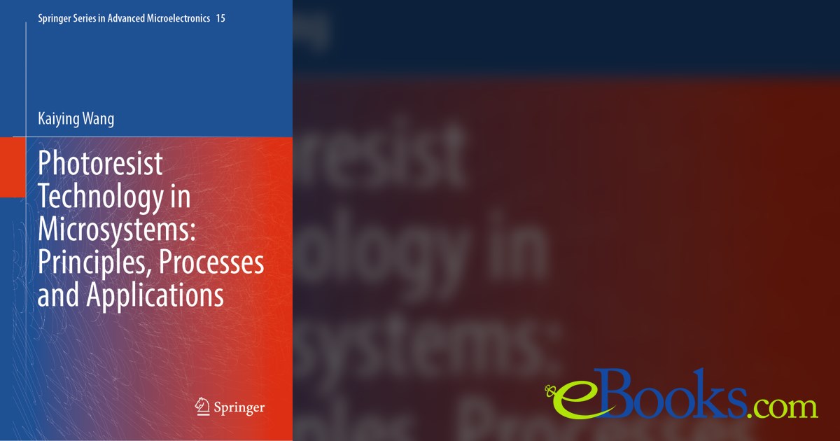 Photoresist Technology in Microsystems: Principles, Processes and ...