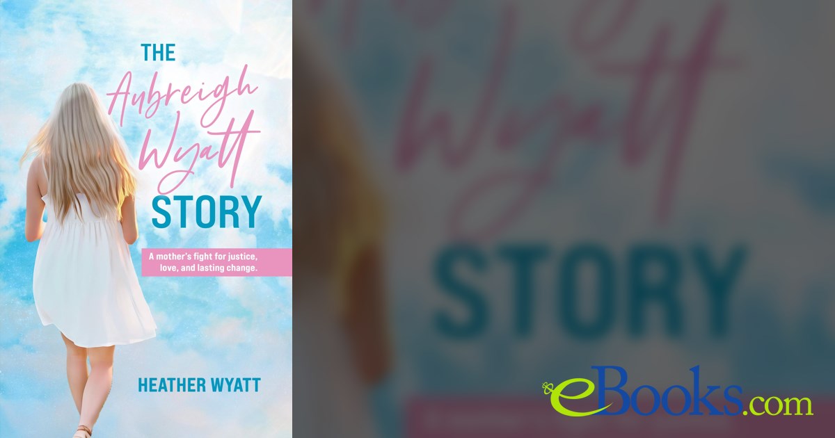 The Aubreigh Wyatt Story by Heather Wyatt (ebook)