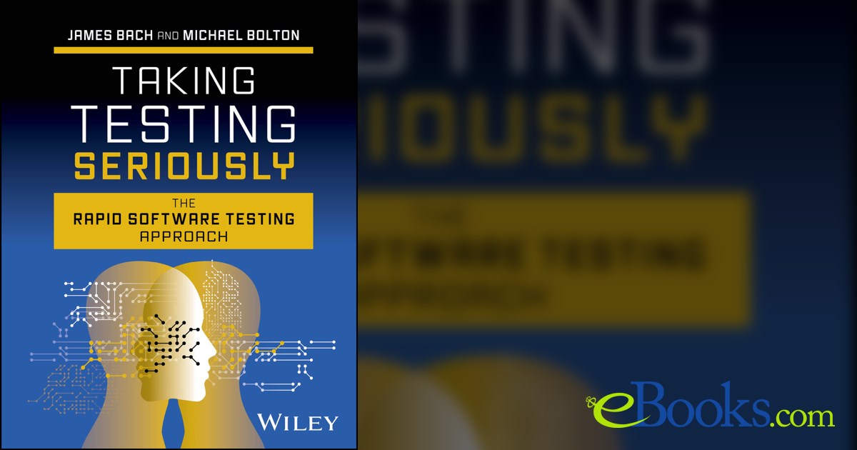 Taking Testing Seriously by James Bach (ebook)