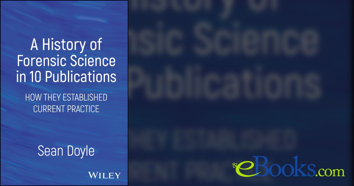 A History of Forensic Science in 10 Publications