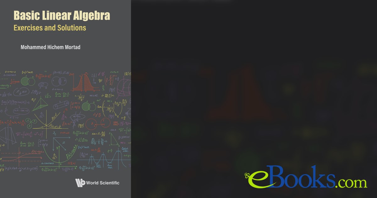 Basic Linear Algebra: Exercises And Solutions