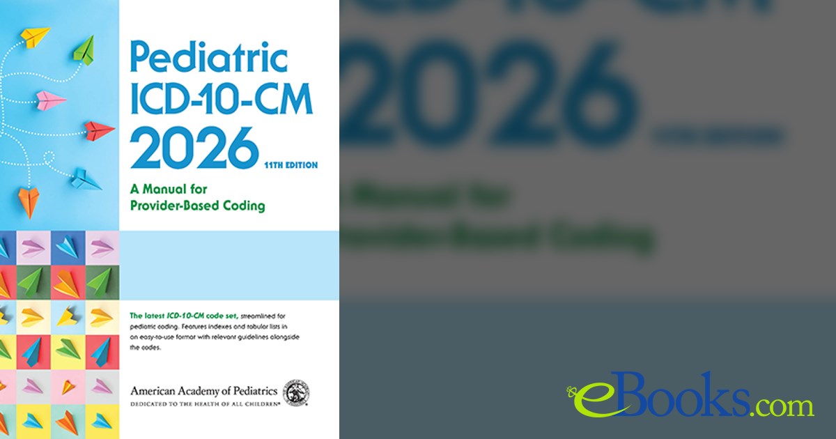 Pediatric ICD-10-CM: A Manual for Provider Based Coding 2026