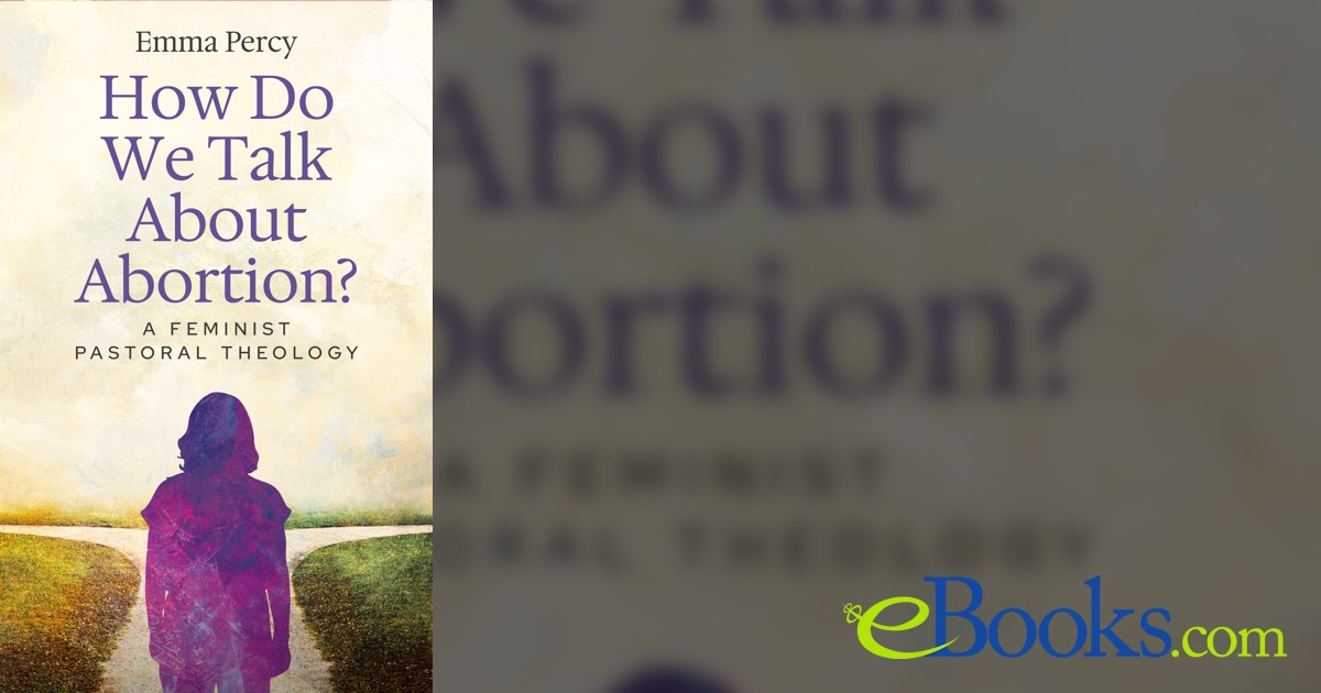 How Do We Talk About Abortion? by Emma Percy (ebook)