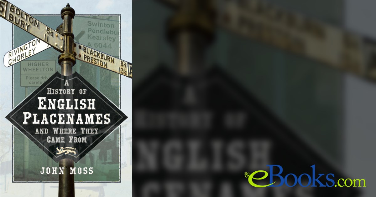 A History of English Place Names and Where They Came From