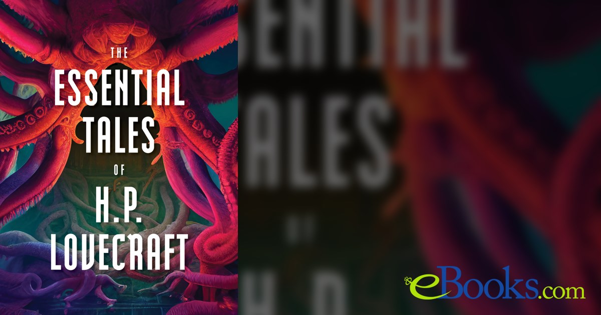 The Essential Tales of H.P. Lovecraft by H. P. Lovecraft (ebook)