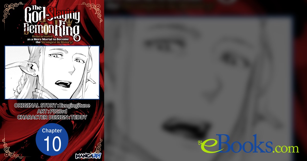 The God-Slaying Demon King: Reincarnated as a Mere Mortal to Become the ...