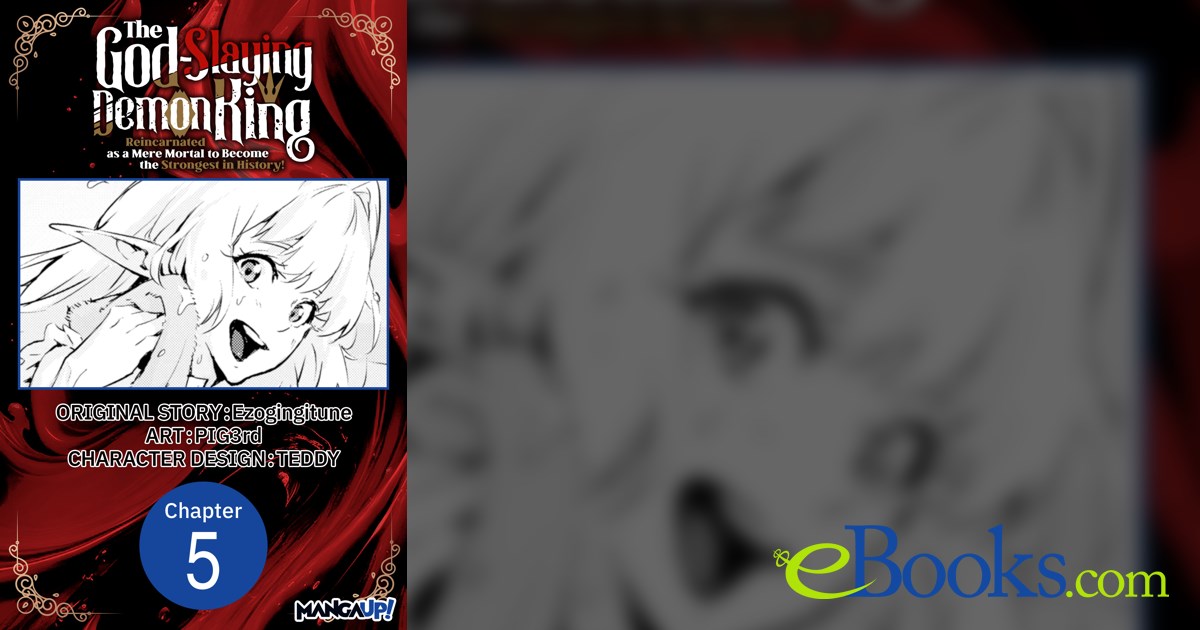 The God-Slaying Demon King: Reincarnated as a Mere Mortal to Become the ...