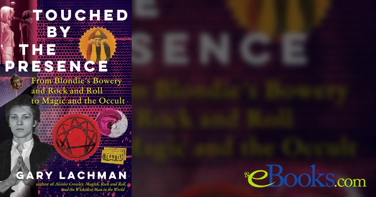 Touched by the Presence by Gary Lachman (ebook)