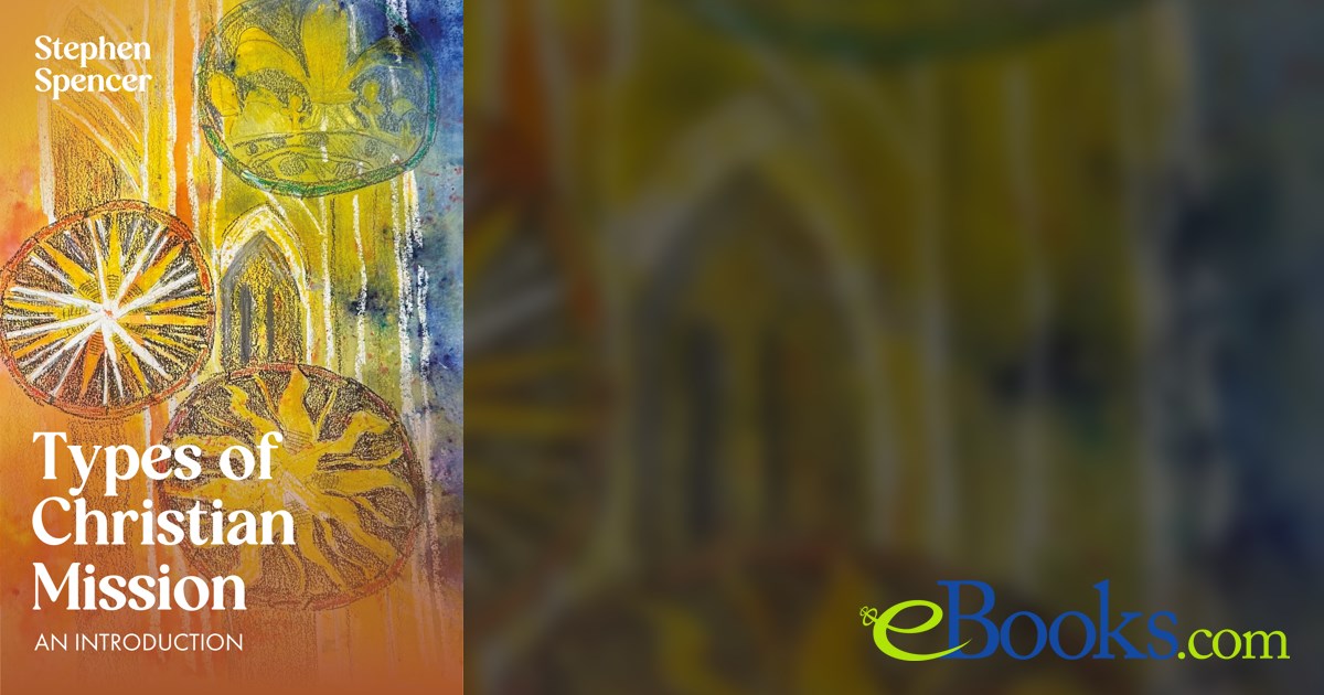 Types of Christian Mission by Stephen Spencer (ebook)