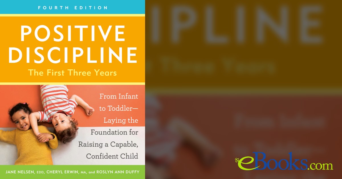 Positive Discipline: The First Three Years, Fourth Edition