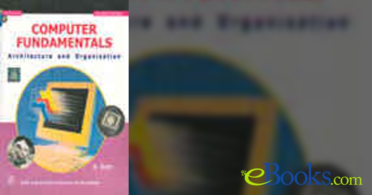 Computer Fundamentals (4th ed.) by B. Ram (ebook)