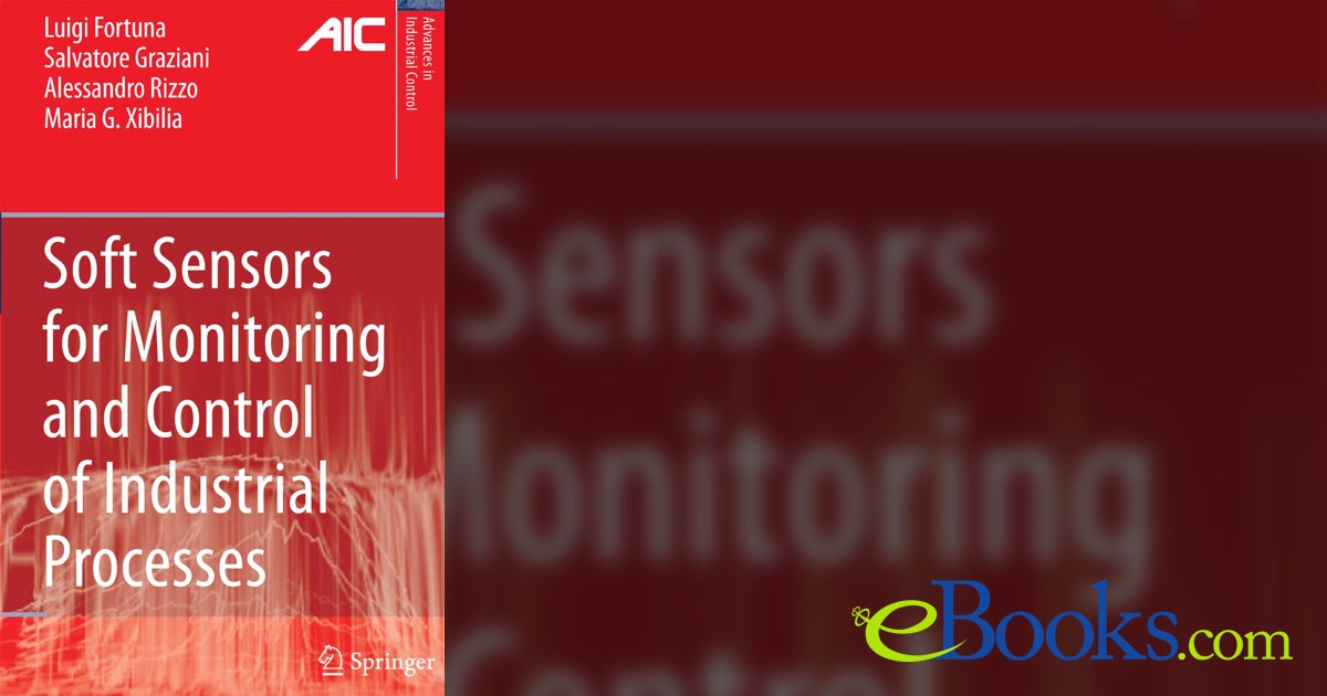 Soft Sensors for Monitoring and Control of Industrial Processes
