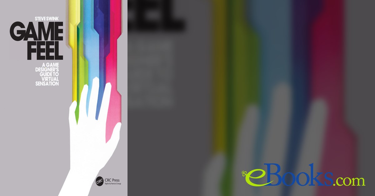 Game Feel by Steve Swink (ebook)