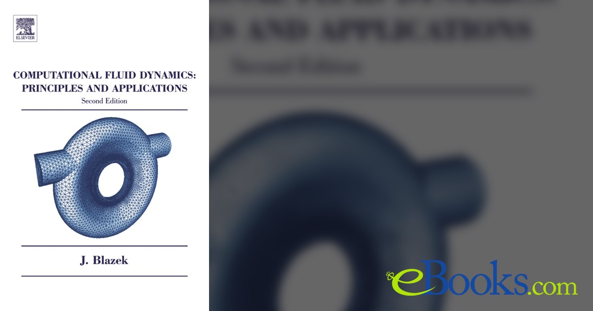 Computational Fluid Dynamics (2nd ed.) by Jiri Blazek (ebook)