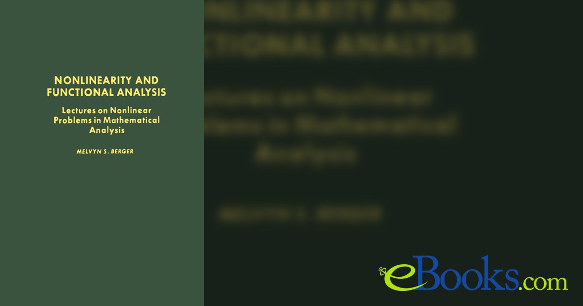 Nonlinearity and Functional Analysis by Melvyn S. Berger (ebook)