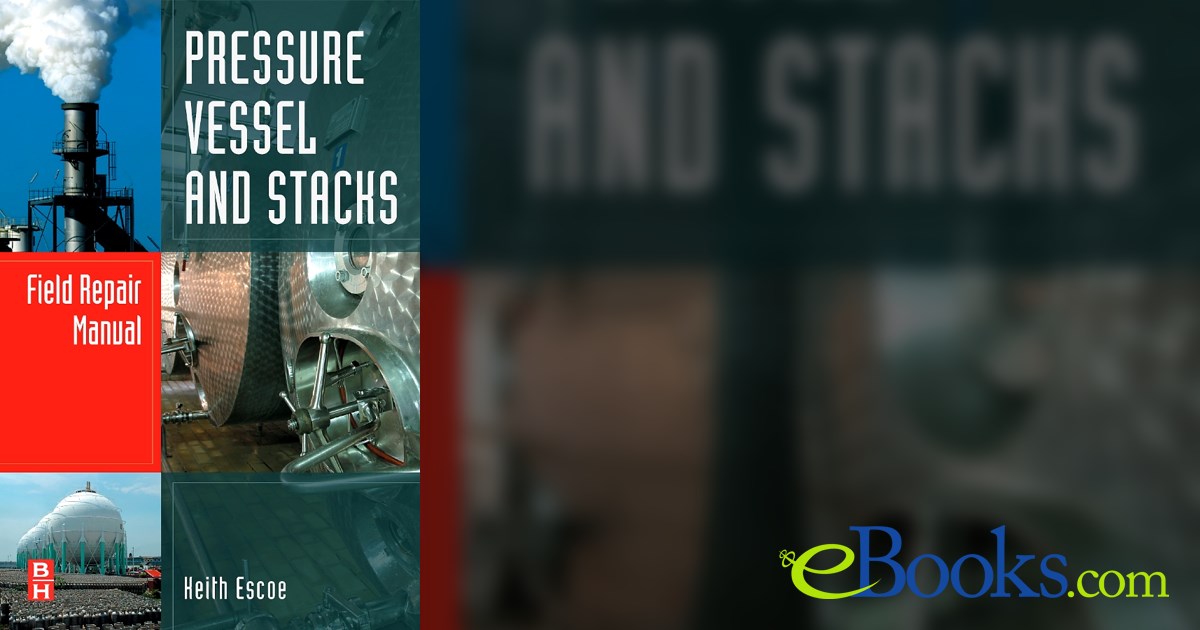 Pressure Vessel and Stacks Field Repair Manual