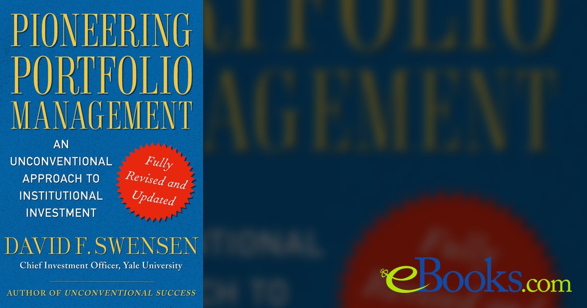 Pioneering Portfolio Management by David F. Swensen (ebook)