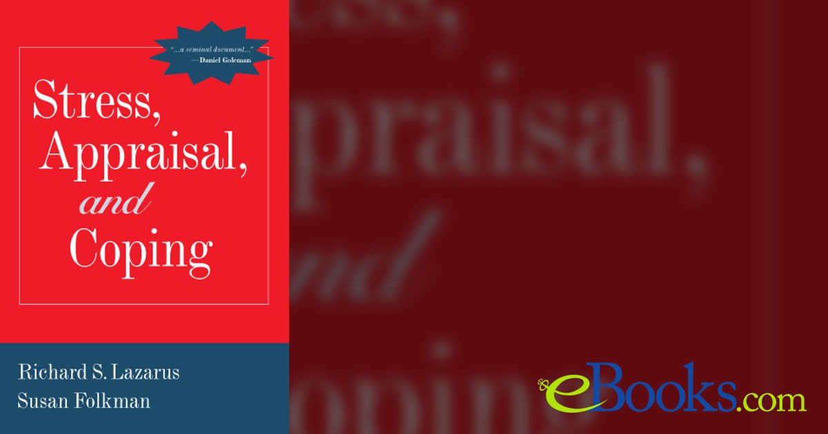Stress, Appraisal, and Coping by Richard S. Lazarus (ebook)