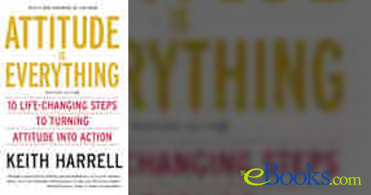 Attitude is Everything Rev Ed by Keith Harrell (ebook)