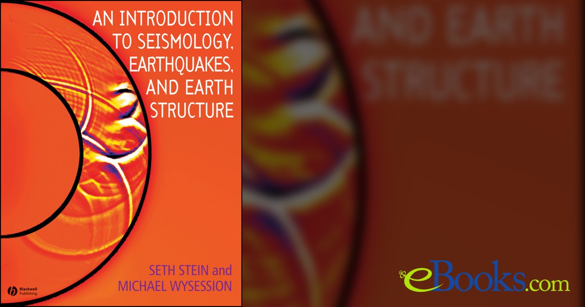 An Introduction to Seismology, Earthquakes, and Earth Structure